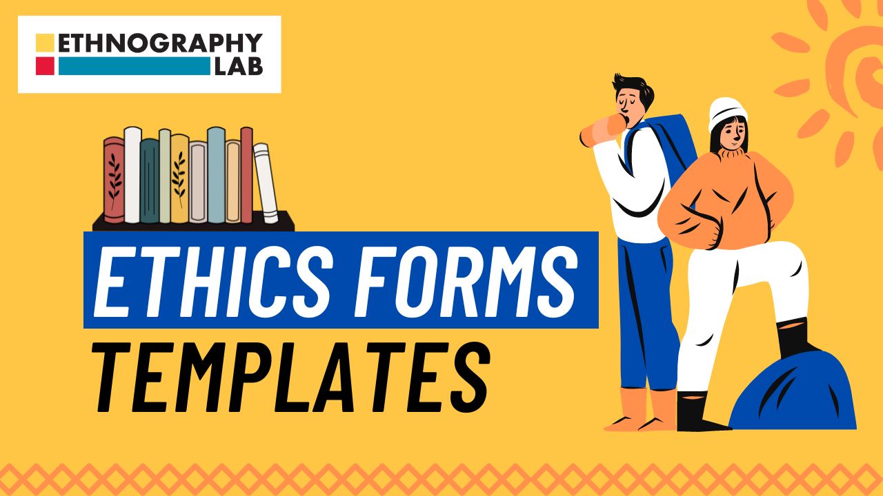 Ethics Forms Templates for Ethnographic Research | Ethnography Lab