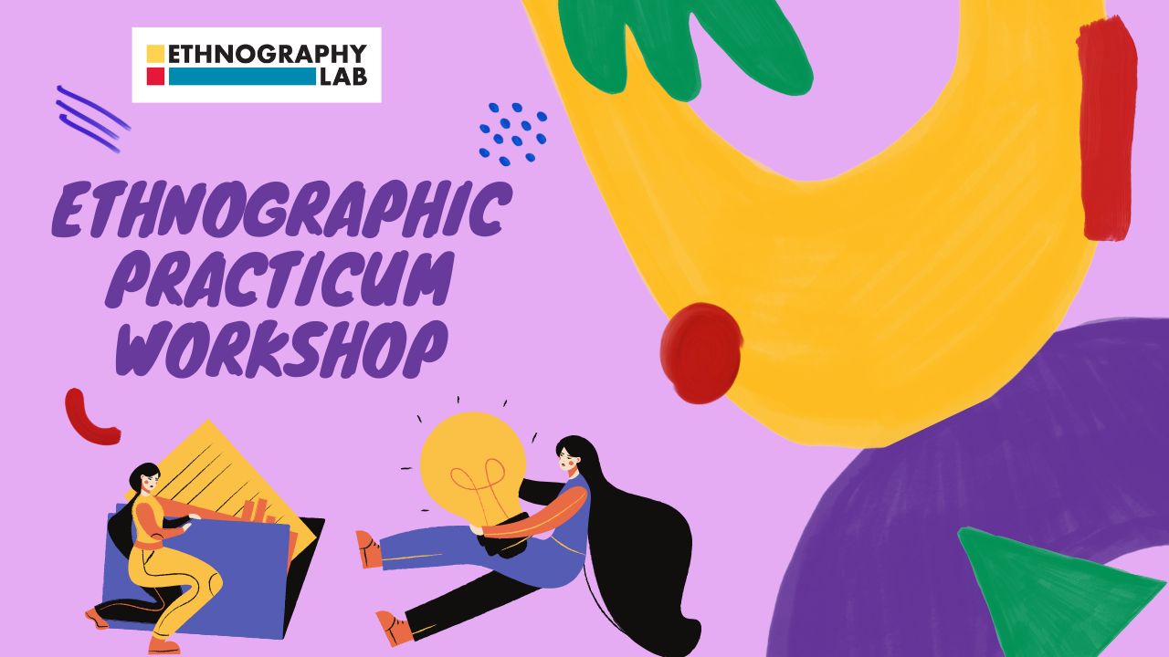 Ethnographic Practicum Workshop Slides | Ethnography Lab